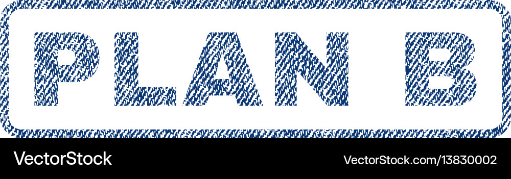 Plan b textile stamp Royalty Free Vector Image