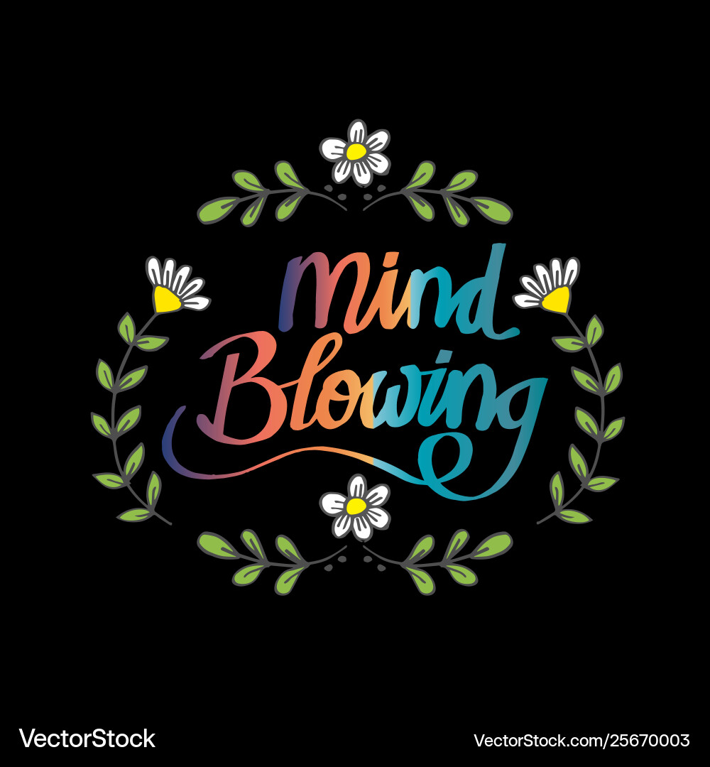 Mind blowing hand lettering slogan concept Vector Image