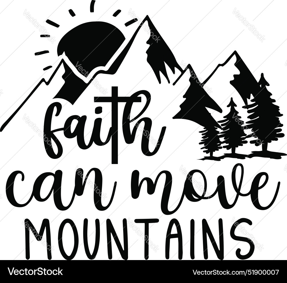 Faith can move mountains svg god jesus Royalty Free Vector