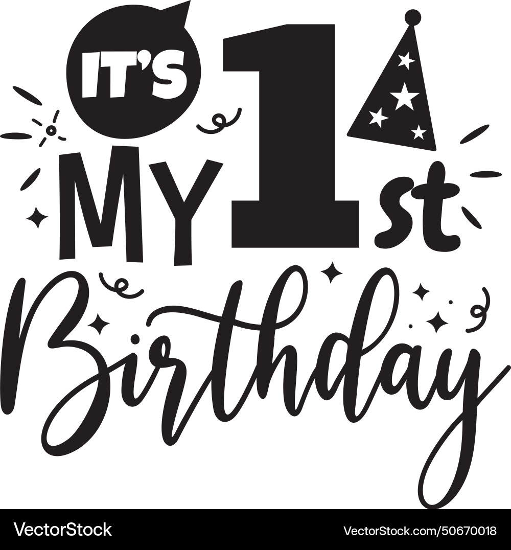Its my 1st birthday design on white background Vector Image