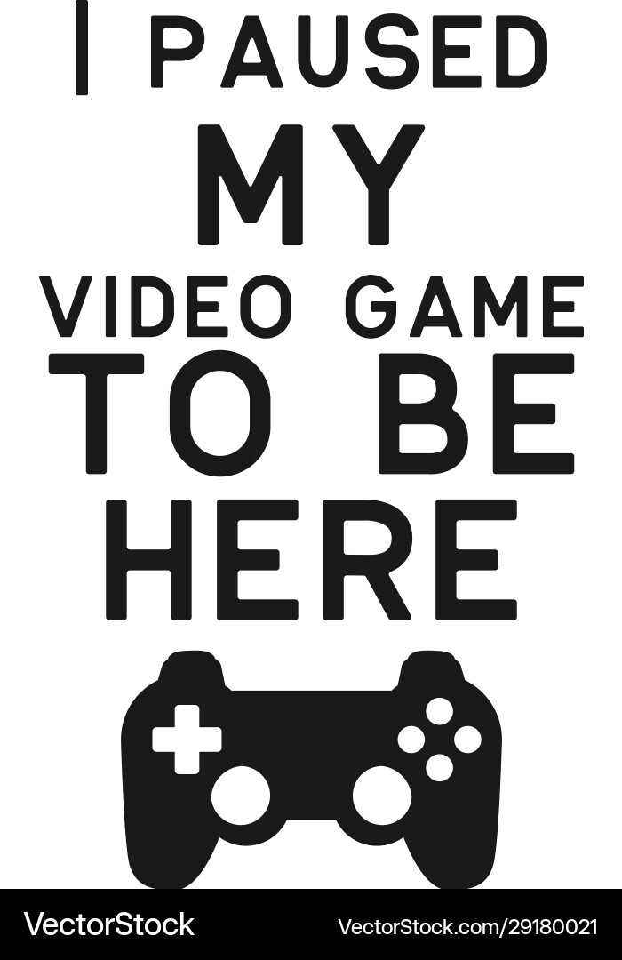 Game quote lettering typography Royalty Free Vector Image