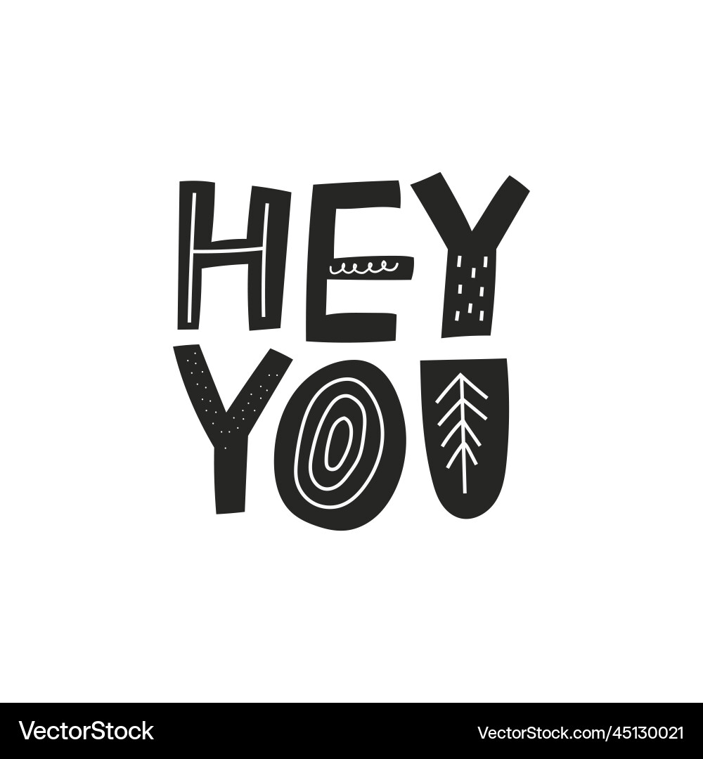 Hey you hand drawn lettering sign isolated Vector Image
