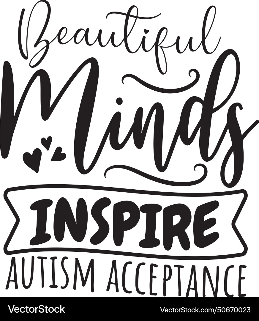 Beautiful minds inspire autism acceptance design Vector Image