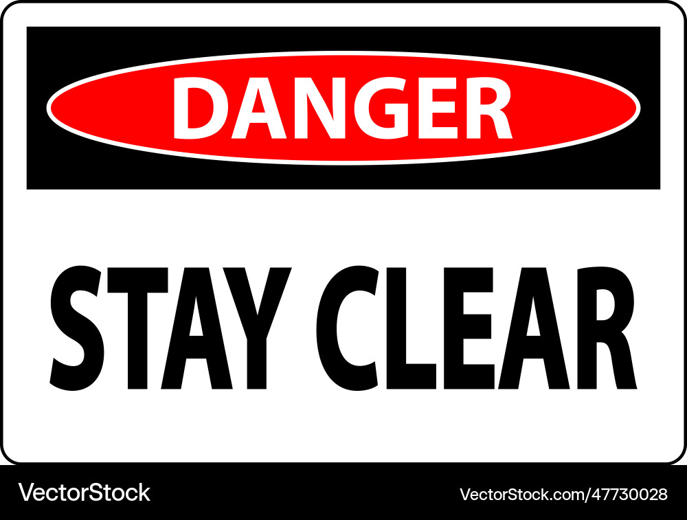 Danger sign stay clear on white background Vector Image