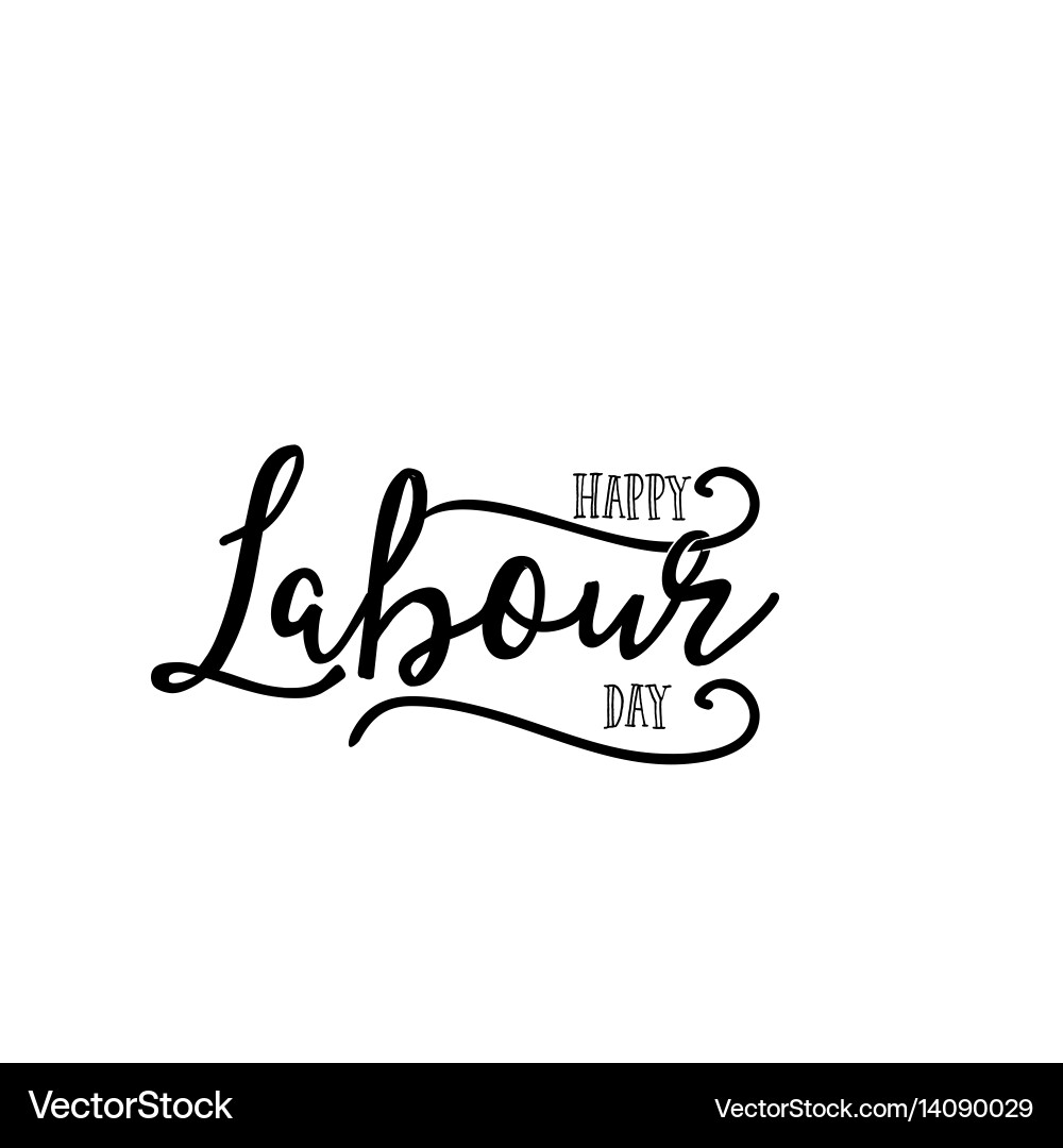 Lettering and calligraphy modern - happy labour Vector Image
