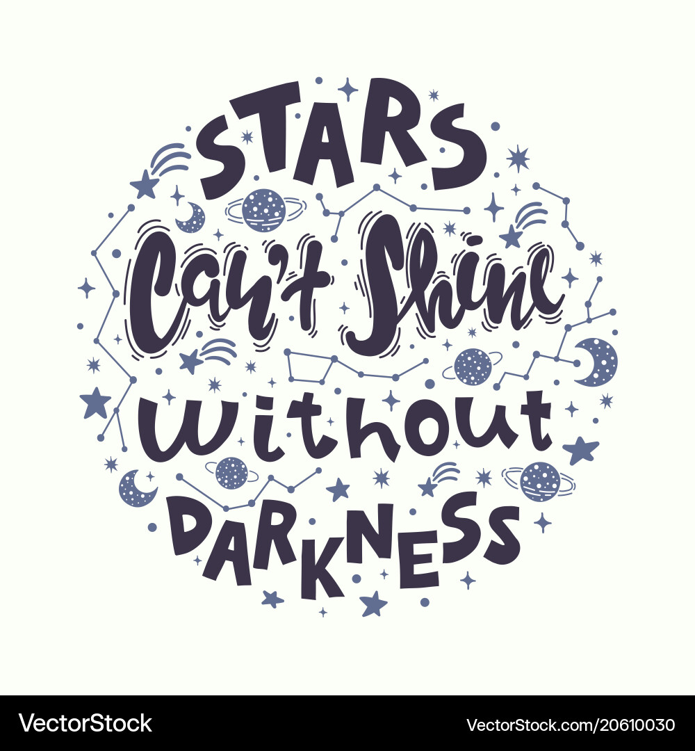 Quote - stars cant shine without darkness Vector Image