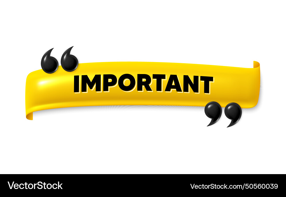 Important message information notice sign 3d Vector Image