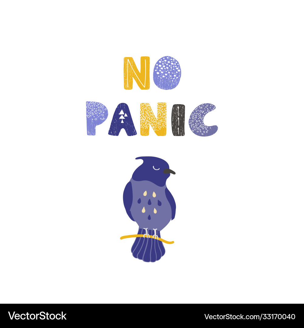 Bird and hand drawn lettering - no panic Vector Image