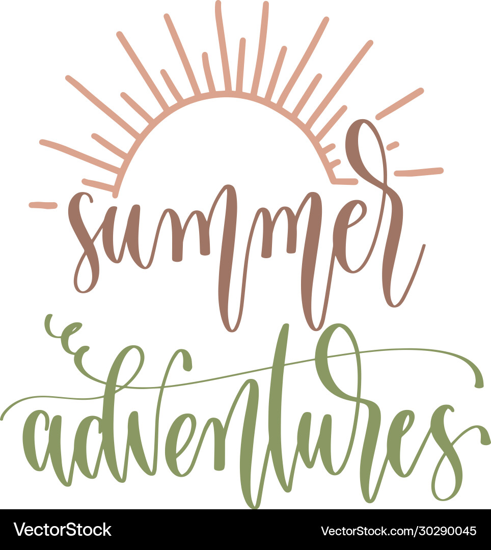 Summer adventures - hand lettering inscription Vector Image