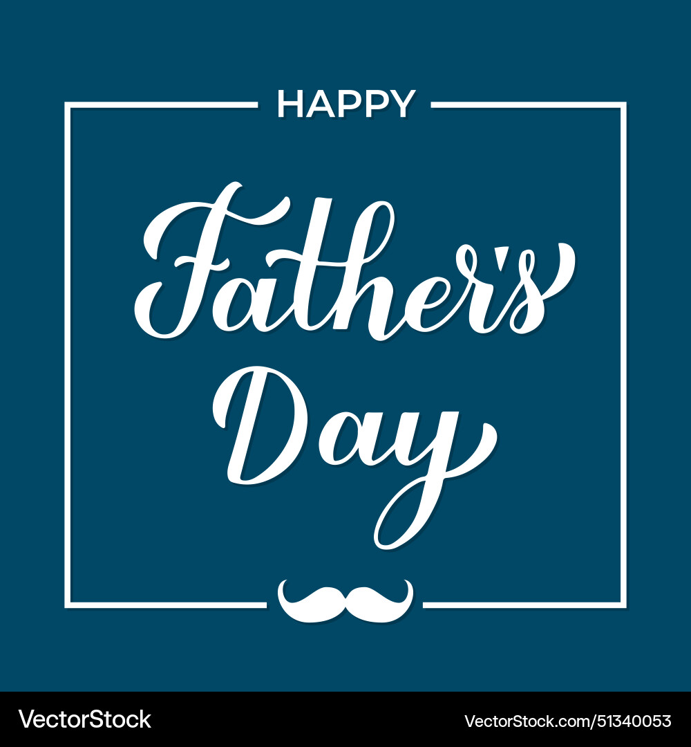 Happy fathers day calligraphy card celebration Vector Image