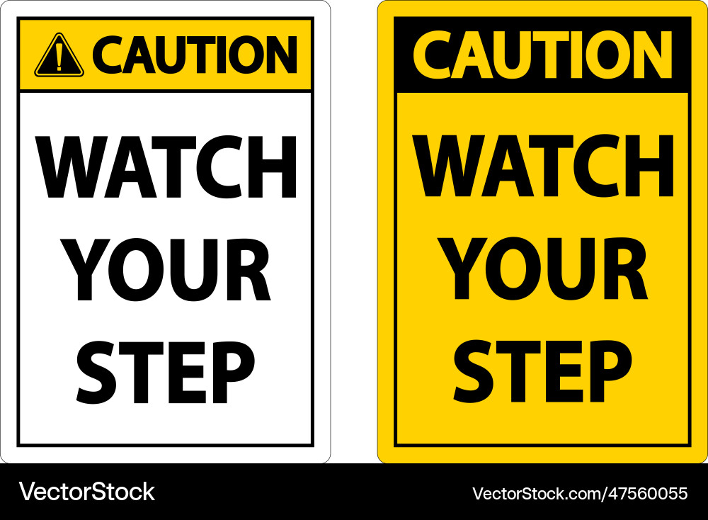Caution Watch Your Step Sign Royalty Free Vector Image