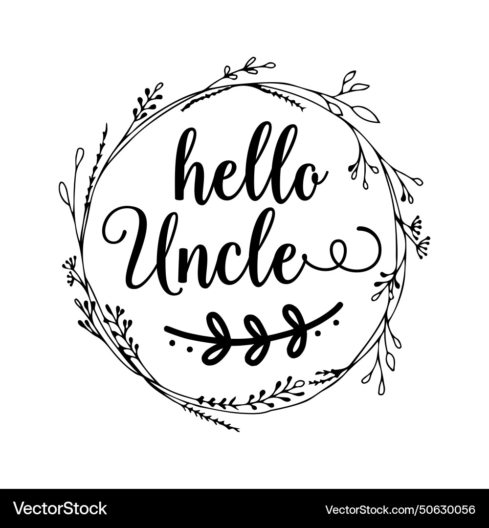 Hello uncle Royalty Free Vector Image - VectorStock