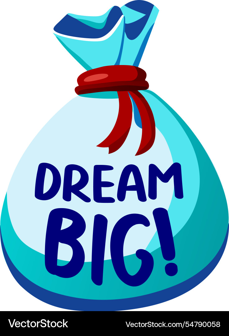 Dream big Royalty Free Vector Image - VectorStock