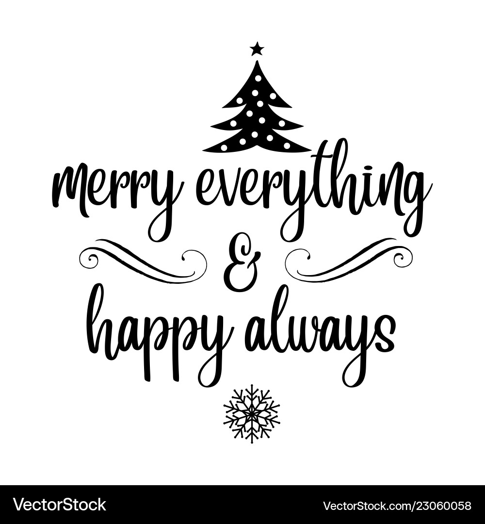 Merry Everything, Happy Always Royalty Free Vector Image