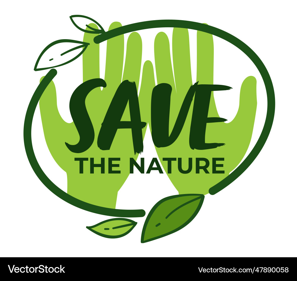 Save the nature ecology and planet preservation Vector Image