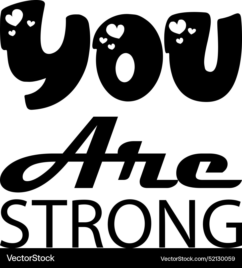 You are strong black letters quote Royalty Free Vector Image