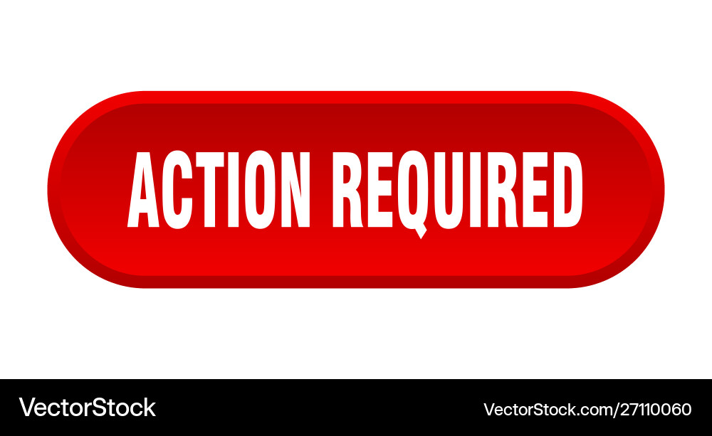 Action required button rounded Royalty Free Vector Image