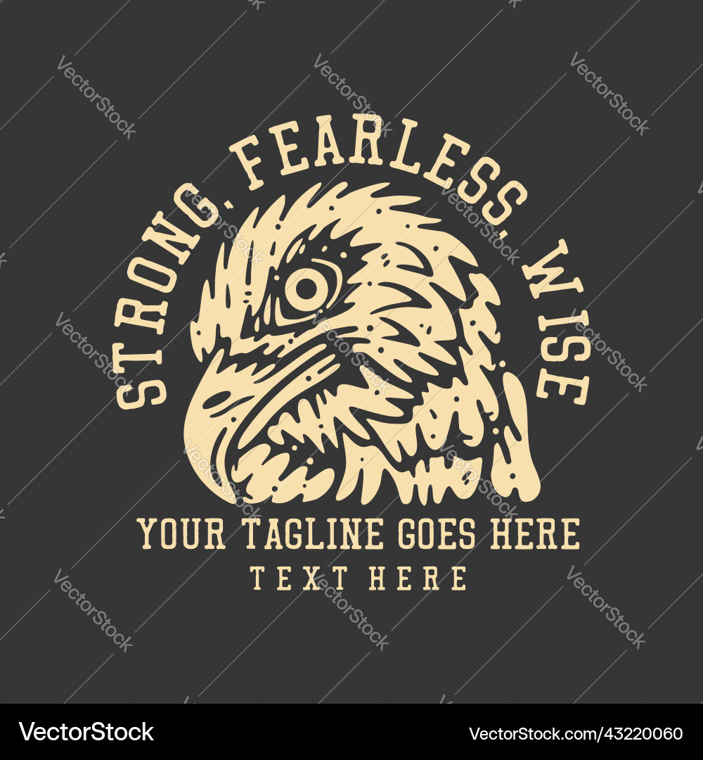 T shirt design strong fearless wise with eagle Vector Image