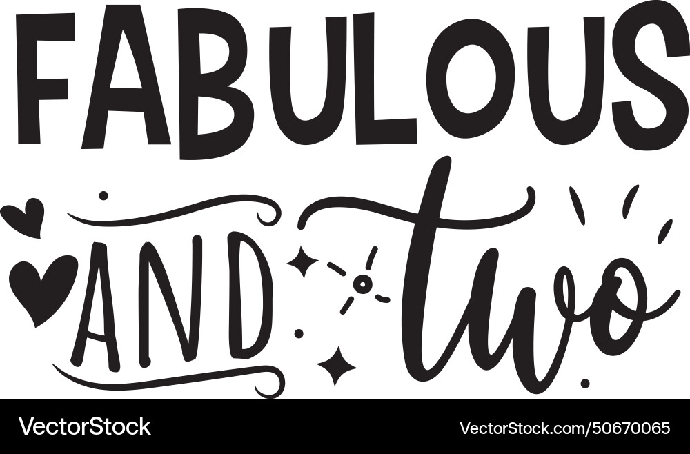 Fabulous and two design on white background Vector Image