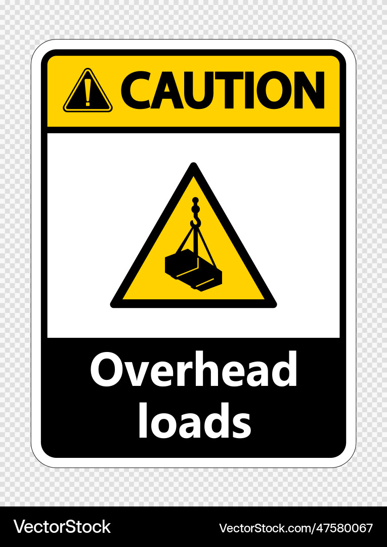 Caution overhead loads sign on transparent Vector Image