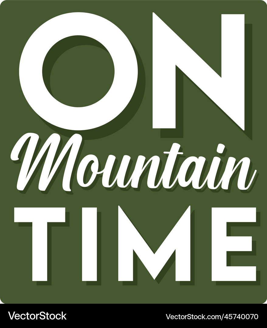 On mountain time in green background Royalty Free Vector