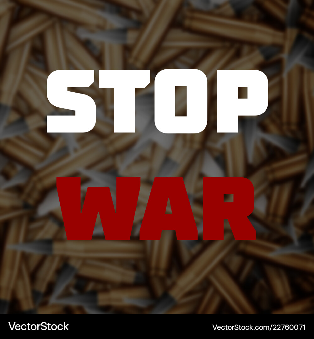 Bullets background stop war poster Royalty Free Vector Image