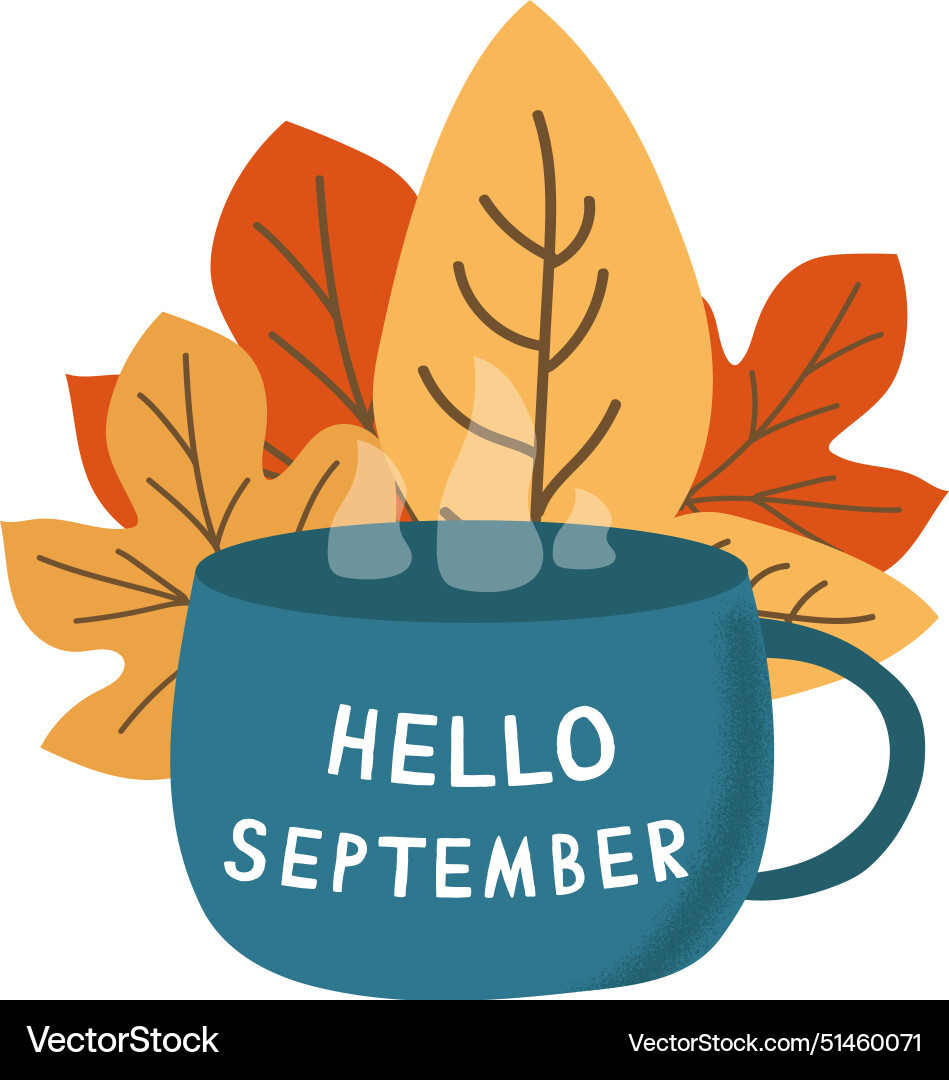 Hello september with leaves and cup of tea Vector Image