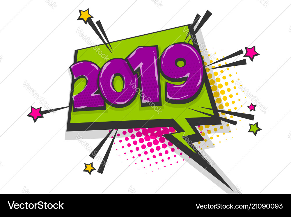 2019 year pop art comic book text speech bubble Vector Image