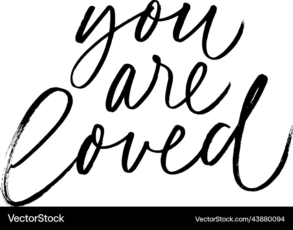 You are loved modern brush calligraphy Royalty Free Vector