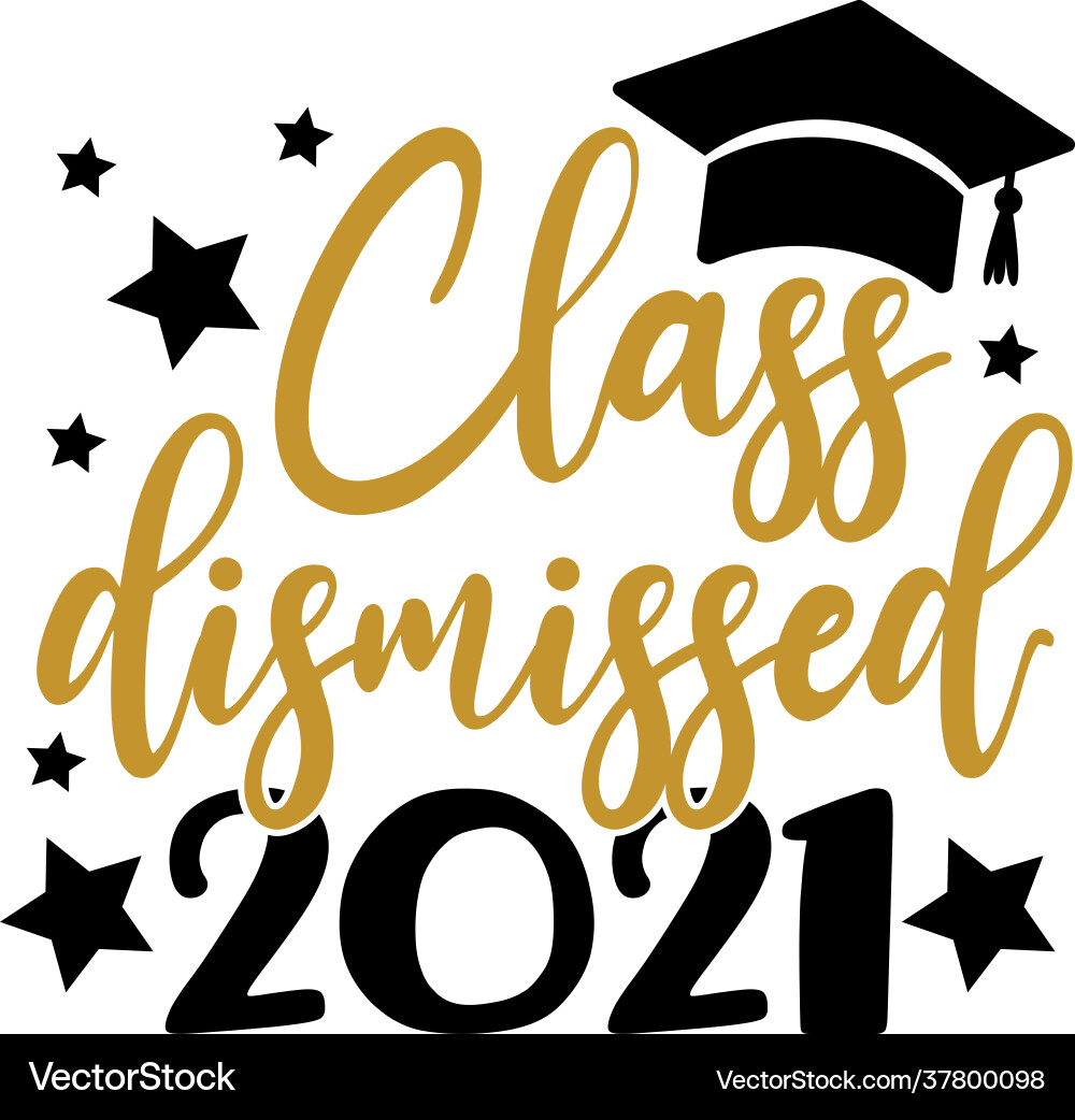 Class dismissed 2021 hand drawn lettering Vector Image