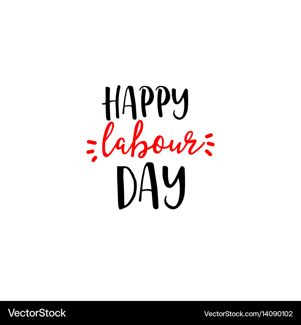 Lettering and calligraphy modern - happy labour Vector Image