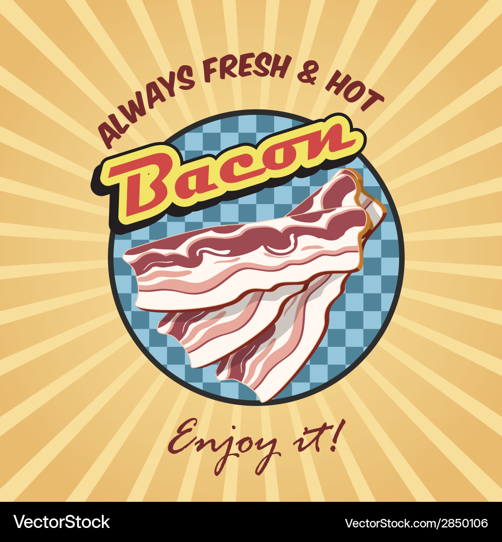 Retro Bacon Poster Royalty Free Vector Image - VectorStock