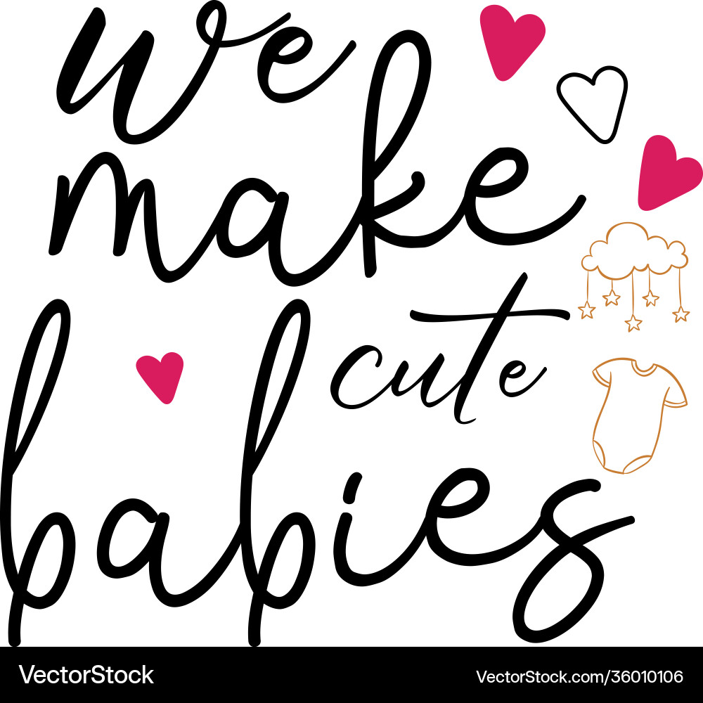 We make cute babies Royalty Free Vector Image - VectorStock