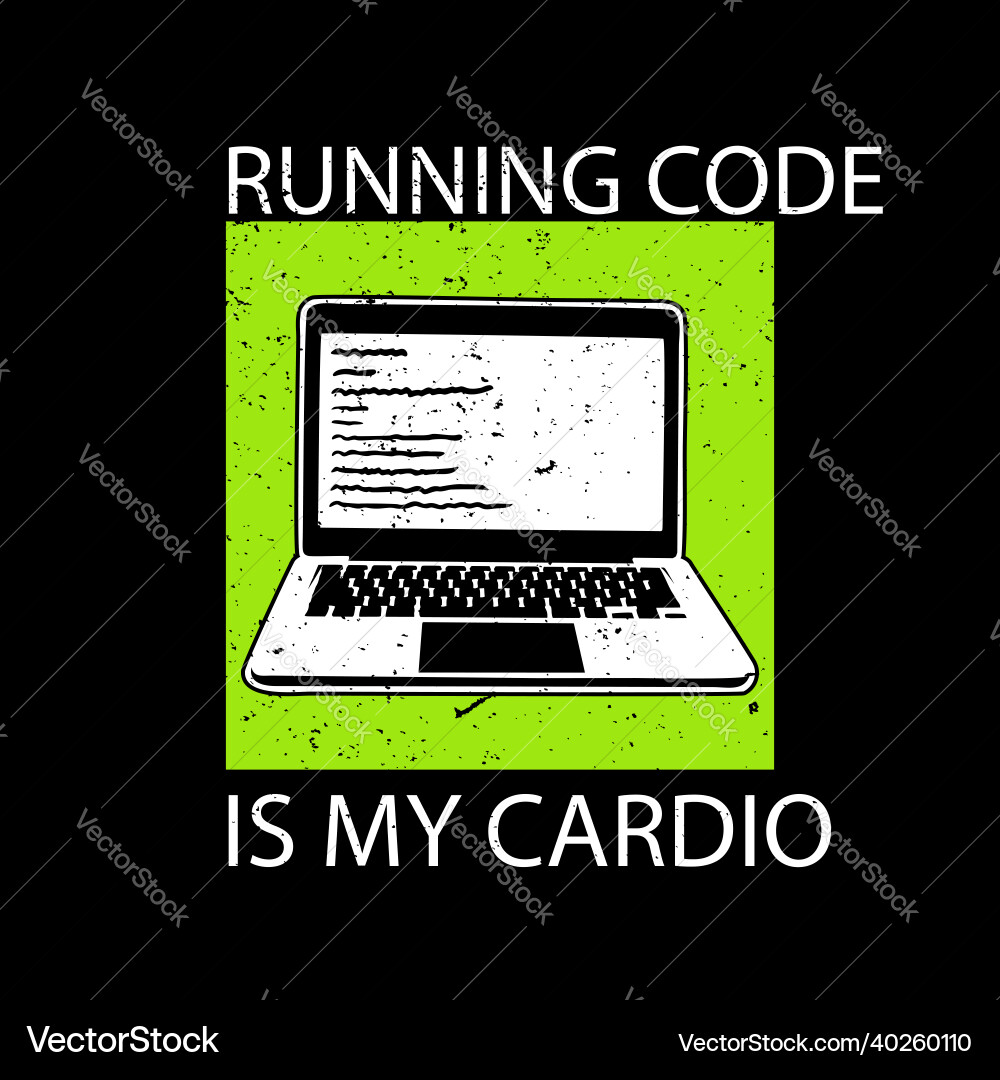 T shirt design running code is my cardio Vector Image