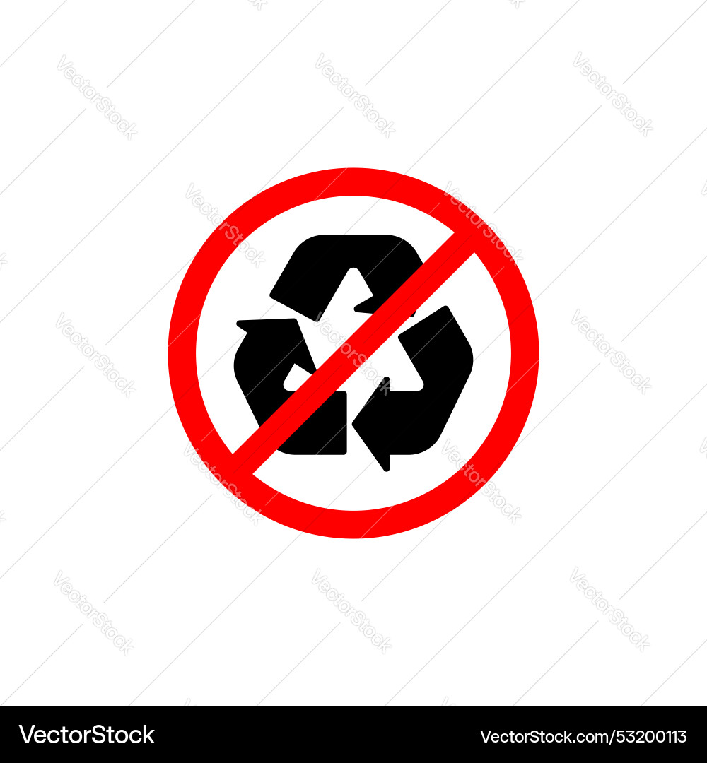 Recycle prohibition sign do not garbage Royalty Free Vector