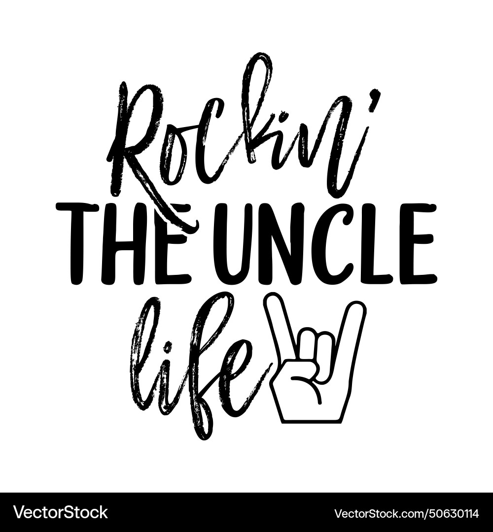 Rockin the uncle life Royalty Free Vector Image