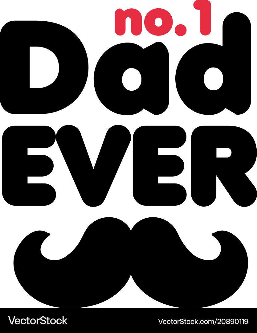 No1 dad ever mustache white background imag Vector Image