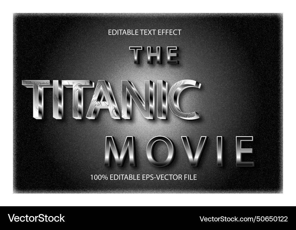 Titanic movie editable text effect 3d metallic Vector Image