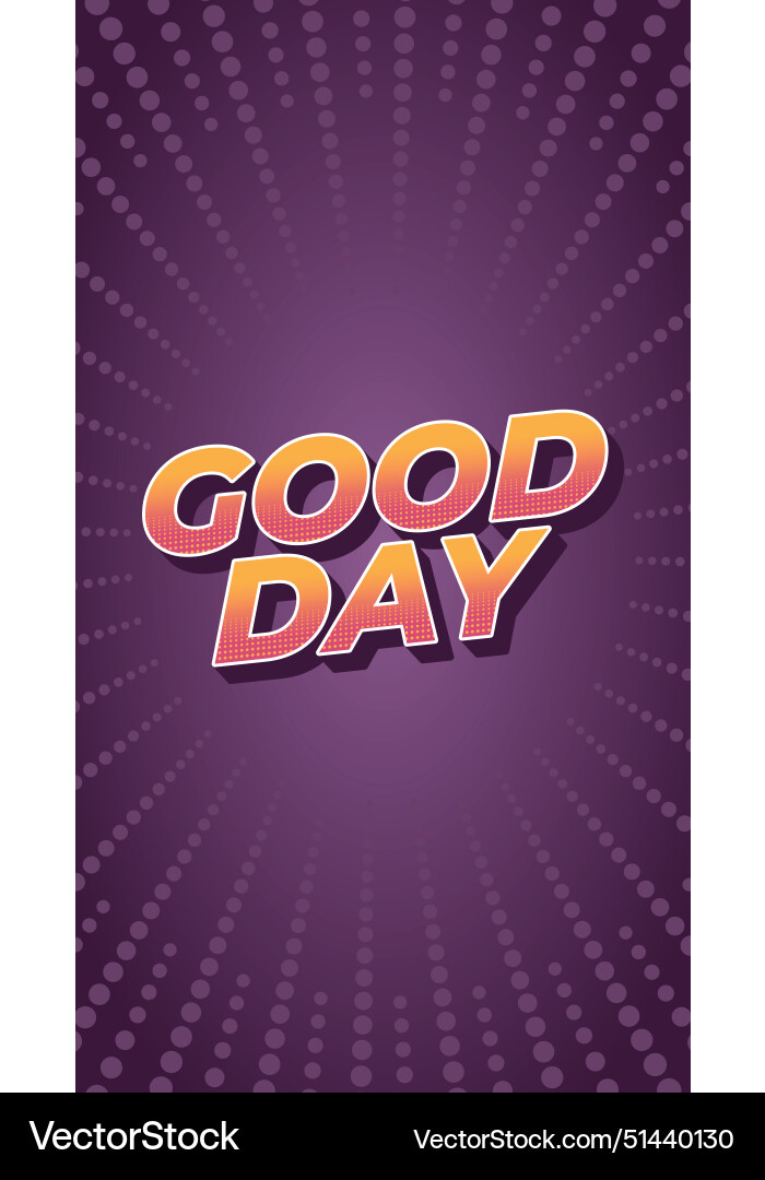 Good day text effect in 3d style portrait Vector Image