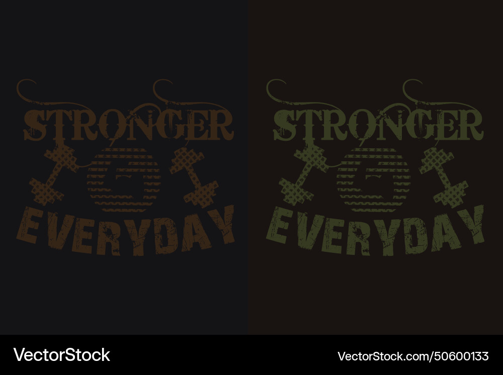 Stronger everyday Royalty Free Vector Image - VectorStock