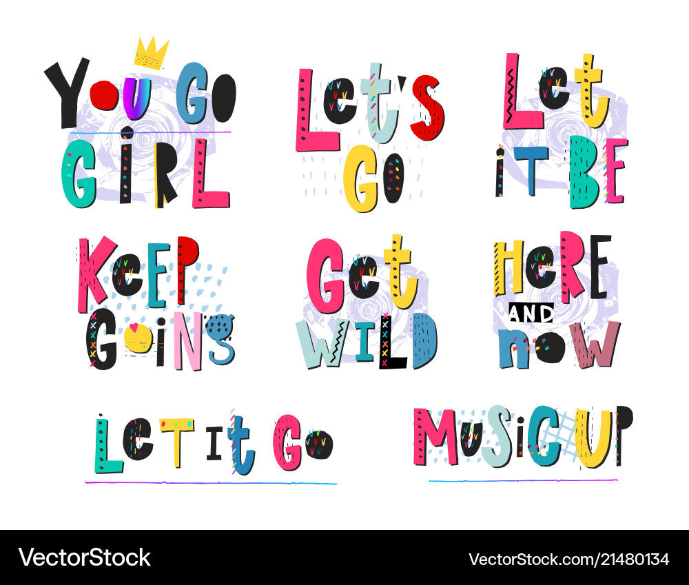 Go girl let it be get wild keep going lettering Vector Image