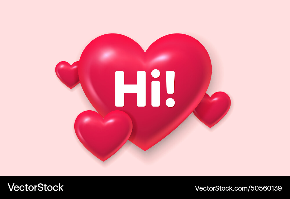 Hi welcome tag hello invitation offer 3d hearts Vector Image