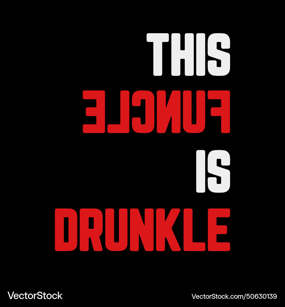 This funcle is drunkle funny drunk uncle definitio