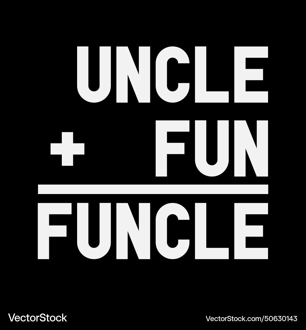 Uncle fun funcle shirt Royalty Free Vector Image
