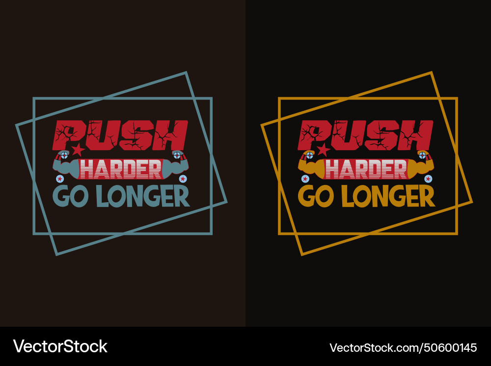Push harder go longer Royalty Free Vector Image