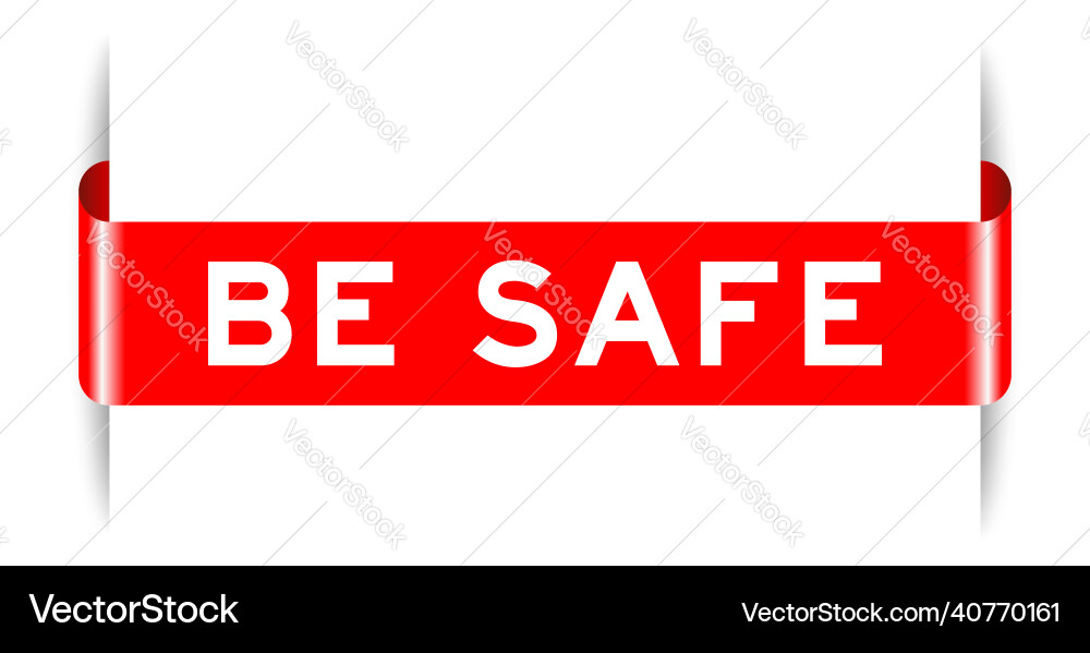 Red color inserted label banner with word be safe Vector Image