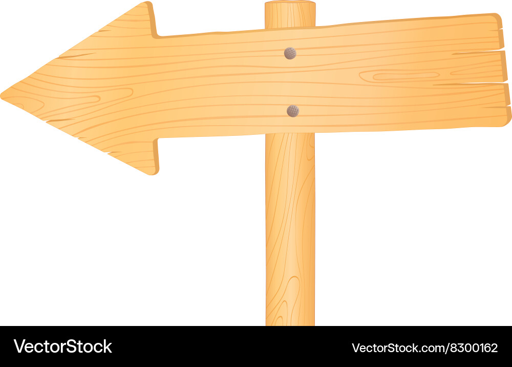 Wooden road sign arrow Royalty Free Vector Image