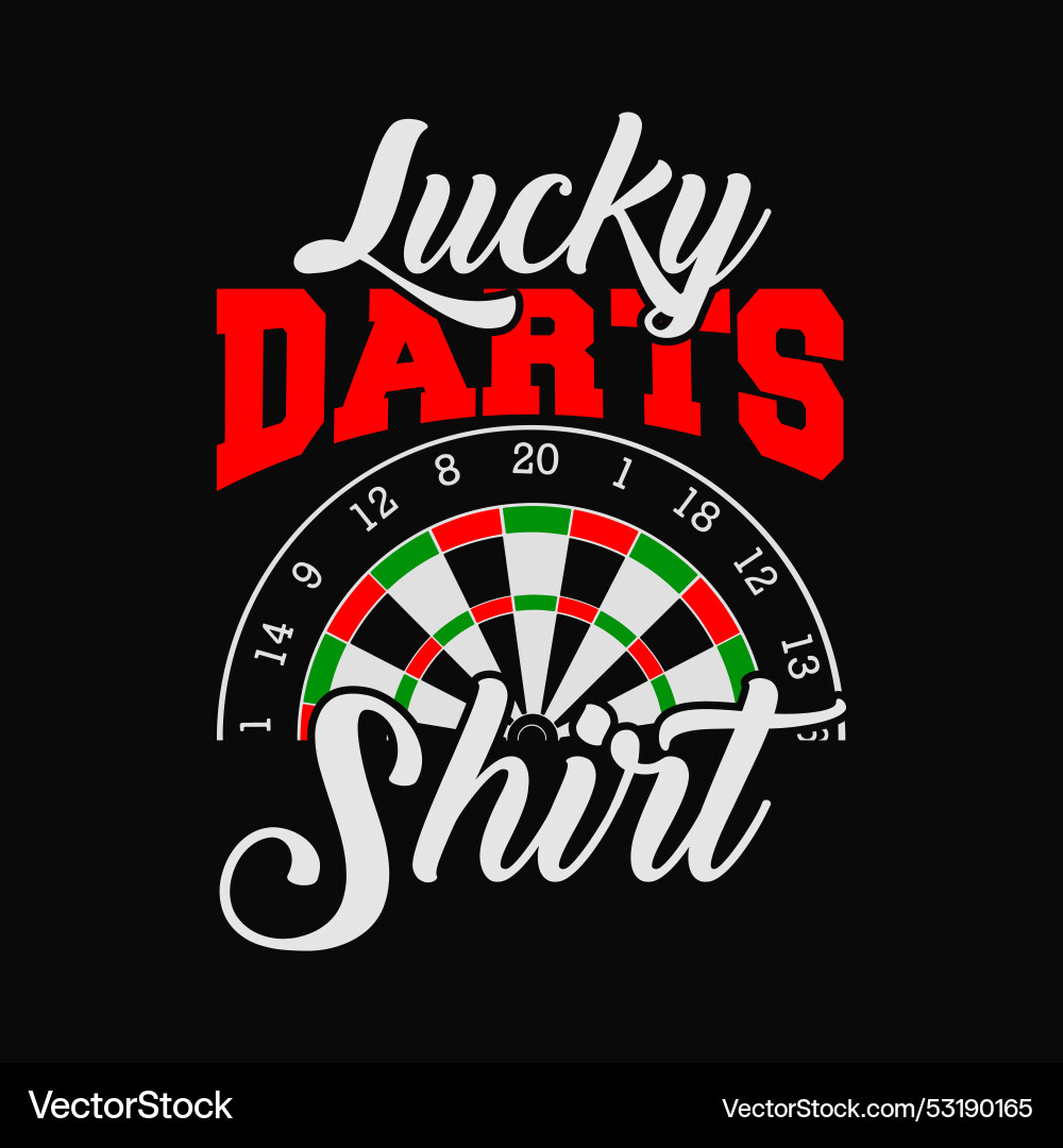 Lucky darts shirt dartboard arrow Royalty Free Vector Image