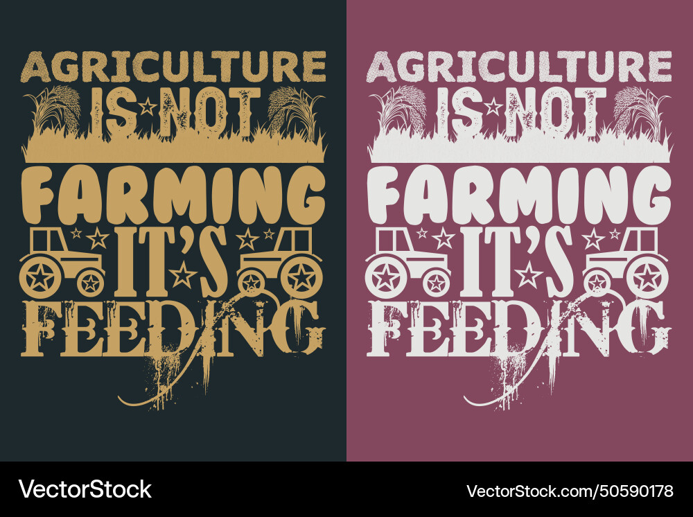 Agriculture is not farming its feeding Royalty Free Vector