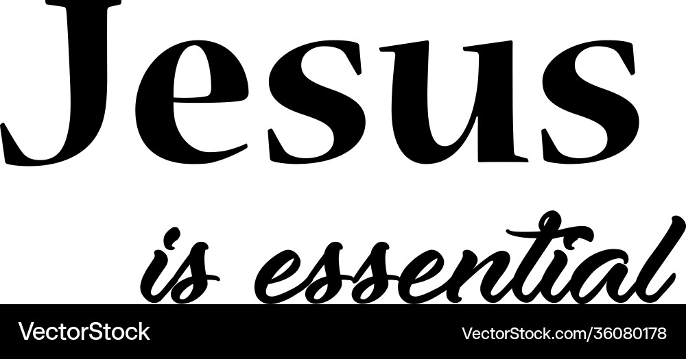 Christian slogan design - jesus is essential Vector Image